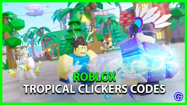 Tropical Clickers Codes (April 2023) - Gamer Tweak