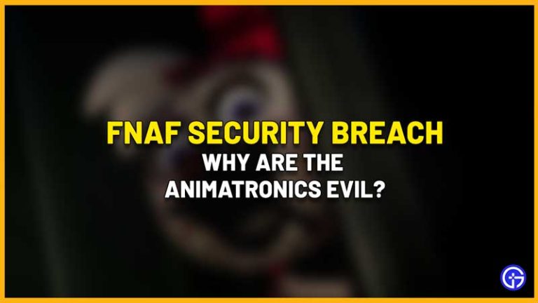 Why Are The Animatronics Evil In FNAF Security Breach? - Gamer Tweak