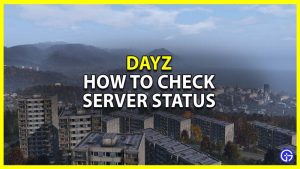 DayZ Server Status: Are DayZ Servers Down? - Gamer Tweak
