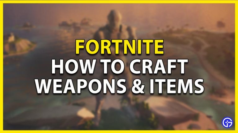 Fortnite Chapter 3 How To Craft Items & Weapons? - Gamer Tweak