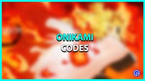 Onikami Codes September 2023 - Free Rerolls - Gamer Tweak