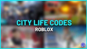 City Life Codes Roblox (July 2023) - Free Furniture & More