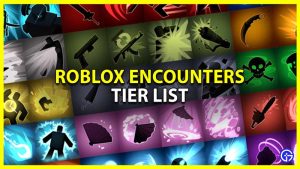 Roblox Encounters Tier List [July 2023] - Gamer Tweak