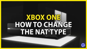 NAT Type On The Xbox One - How To Change It To Open, Moderate, Strict