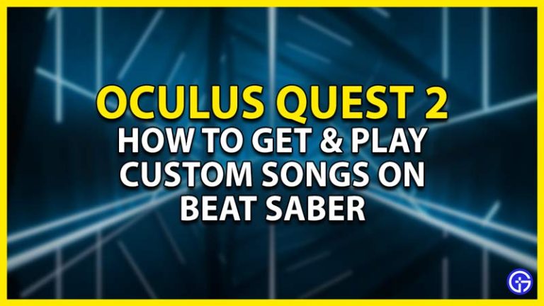 How To Get Custom Songs On Beat Saber Oculus Quest 2