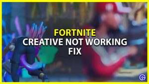 How To Fix Fortnite Creative Not Working & Check If Servers Are Down