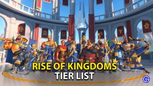 Rise Of Kingdoms (ROK) Best Civilizations Ranked (Tier List)