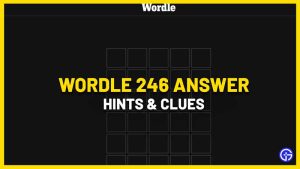 Wordle 246 Answer Feb 20 2022 – Five Letter Word Clues & Hints