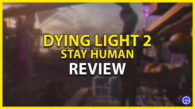 Dying Light 2 Stay Human Review (PC) - Gamer Tweak