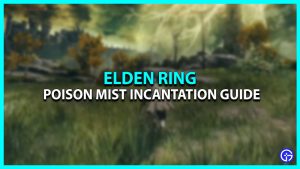 How To Get & Use Poison Mist In Elden Ring? - Gamer Tweak
