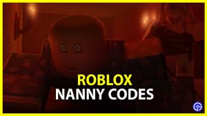 Roblox Nanny HORROR Codes (September 2023) - Gamer Tweak