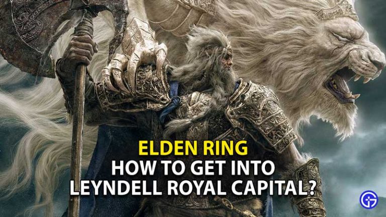 How To Get Into Leyndell Royal Capital In Elden Ring?