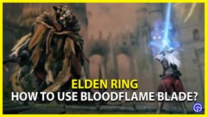 Elden Ring - How To Use Bloodflame Blade? - Gamer Tweak