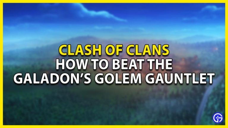 How To Beat Galadon's Golem Gauntlet In Clash Of Clans - Gamer Tweak