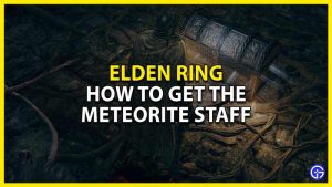 Elden Ring Meteorite Staff Guide - Gamer Tweak
