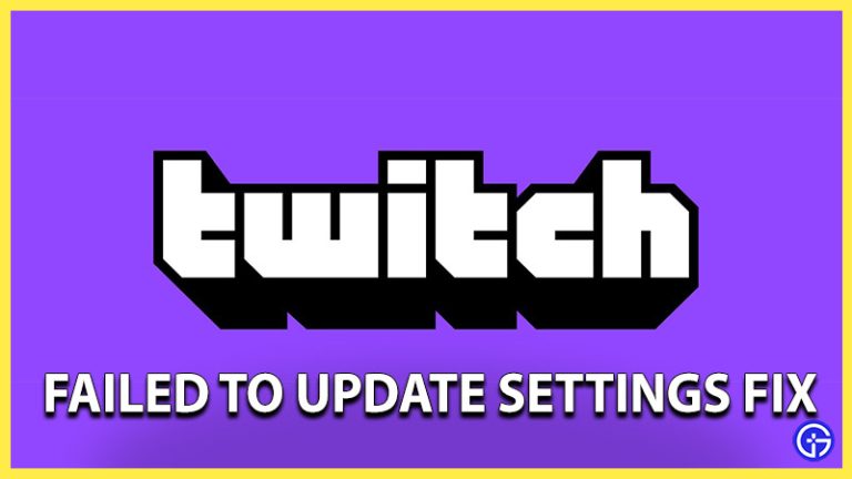 Twitch Failed To Update Settings - How To Fix? - Gamer Tweak