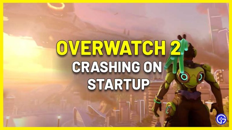 Overwatch 2 Crashing At Launch Or Startup Fix - Gamer Tweak