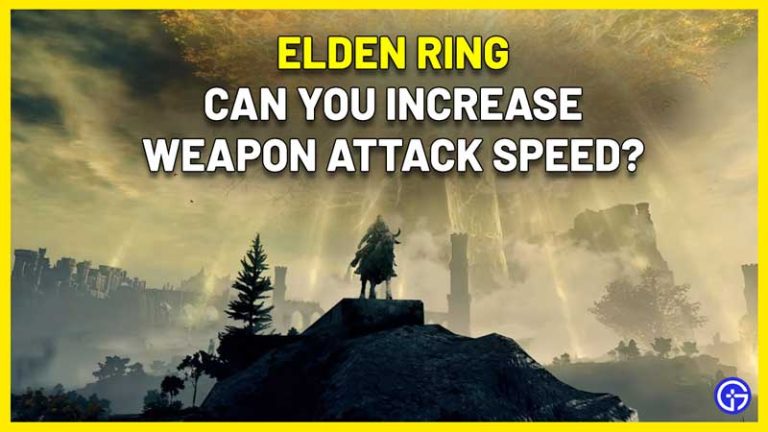 How To Increase Weapon Attack Speed In Elden Ring? (Answered)
