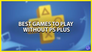 Best Games To Play Without PlayStation Plus (2023) - Gamer Tweak