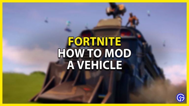 How To Mod A Vehicle In Fortnite (2022) - Gamer Tweak