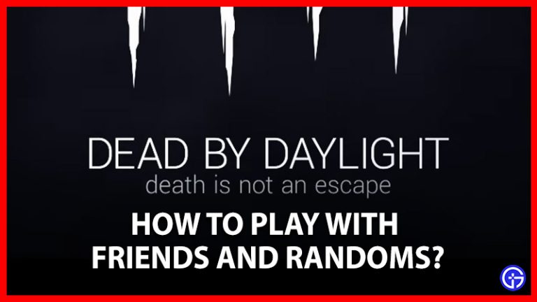 How To Play Dead By Daylight With Friends And Randoms - Gamer Tweak