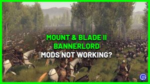 Bannerlord Mods Not Working? Here's What You Can Do - Gamer Tweak