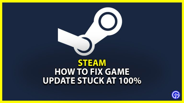 How To Fix Steam Game Update Stuck At 100 Percent - Gamer Tweak