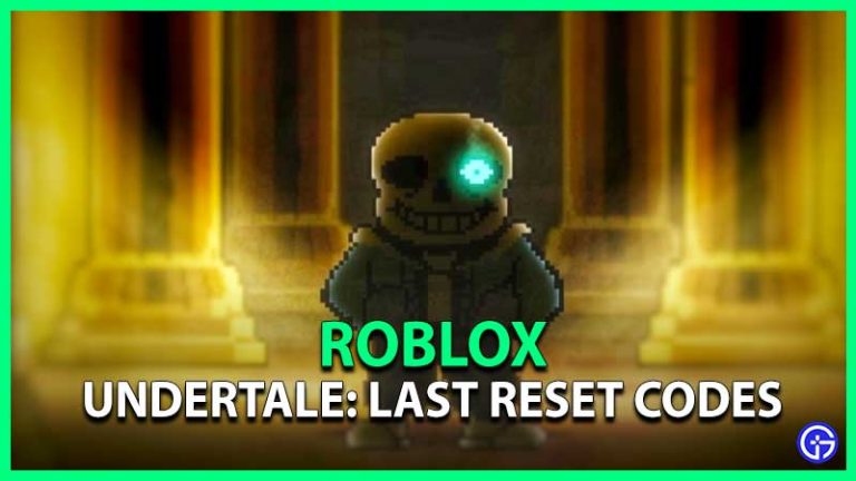Undertale Last Reset Codes (August 2023) - Gamer Tweak