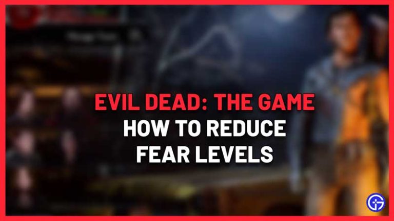 How To Keep Fear Level Low In Evil Dead The Game - Gamer Tweak