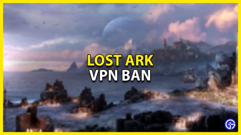 Lost Ark: Are Players Banned For Using VPN? (Answered) - Gamer Tweak