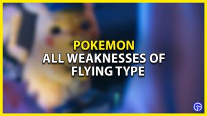 Weakness Of The Flying Type In Pokemon - Gamer Tweak