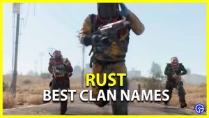 Best Rust Clan Names - Gamer Tweak