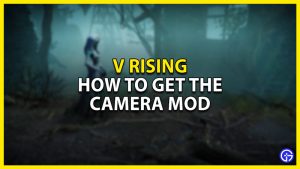 How To Get The Camera Mod For V Rising - Gamer Tweak