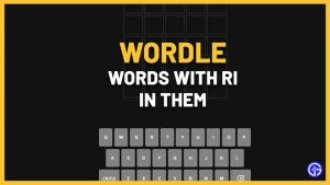 Wordle: 5 Letter Words With RI In The Middle & Ending In E