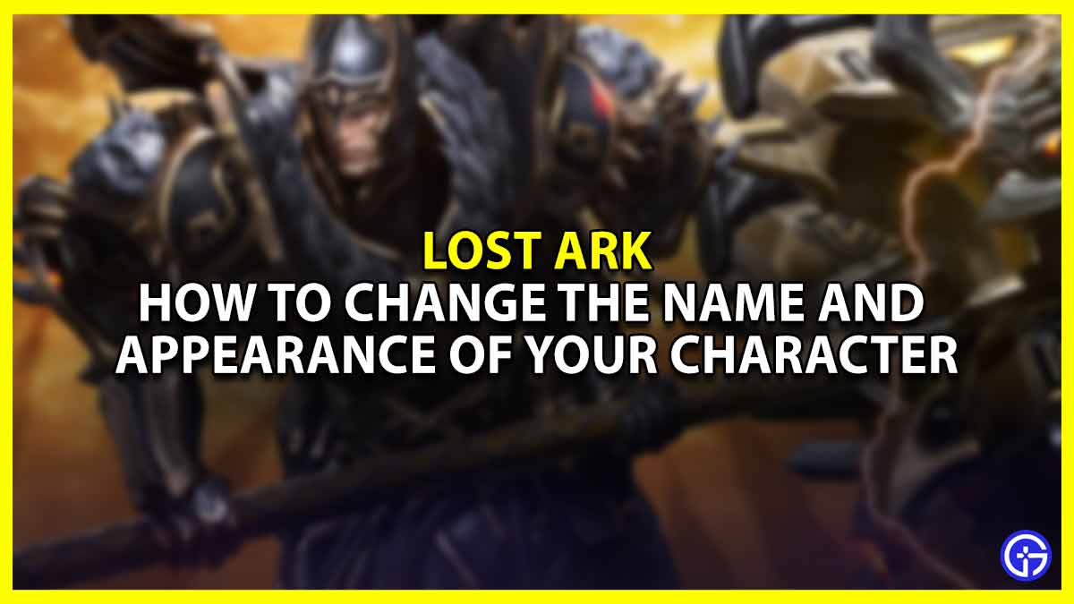 How To Make Changes To Character Name & Appearance In Lost Ark