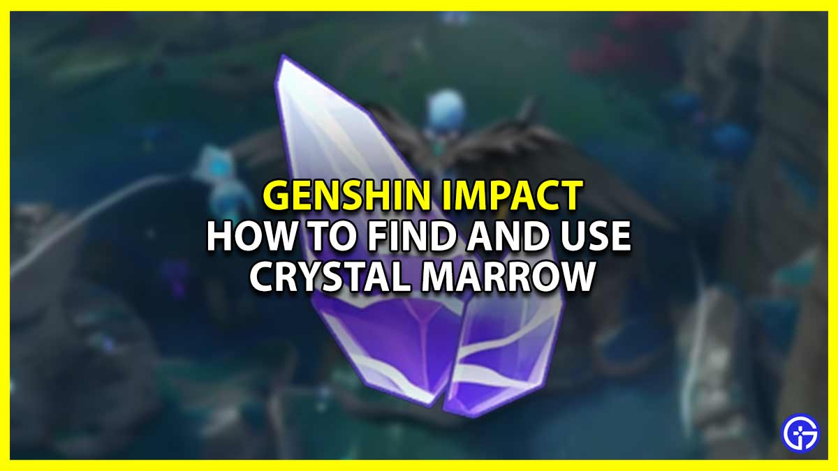 Genshin Impact Crystal Marrow Locations & Uses - Gamer Tweak