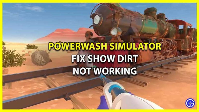 PowerWash Simulator: Show Dirt Not Working Fix - Gamer Tweak