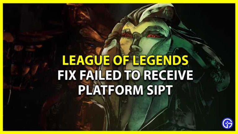 LoL Failed To Receive Platform SIPT Error Fix - Gamer Tweak