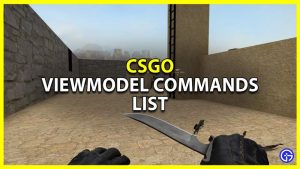 All Viewmodel Commands List For CSGO - Gamer Tweak
