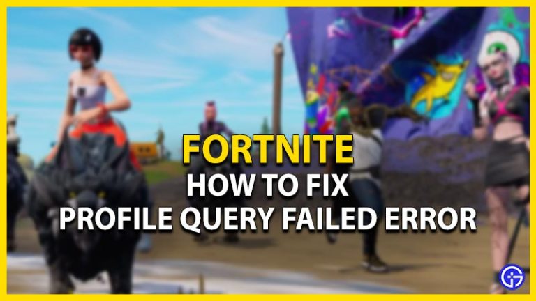 Fortnite: How To Fix Profile Query Failed Error - Gamer Tweak