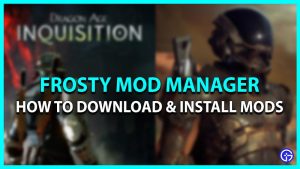 Frosty Mod Manager: How To Download & Install Mods - Gamer Tweak