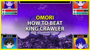 How To Beat King Crawler In Omori - Gamer Tweak