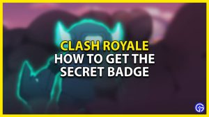 How To Get The Secret Badge In Clash Royale - Gamer Tweak