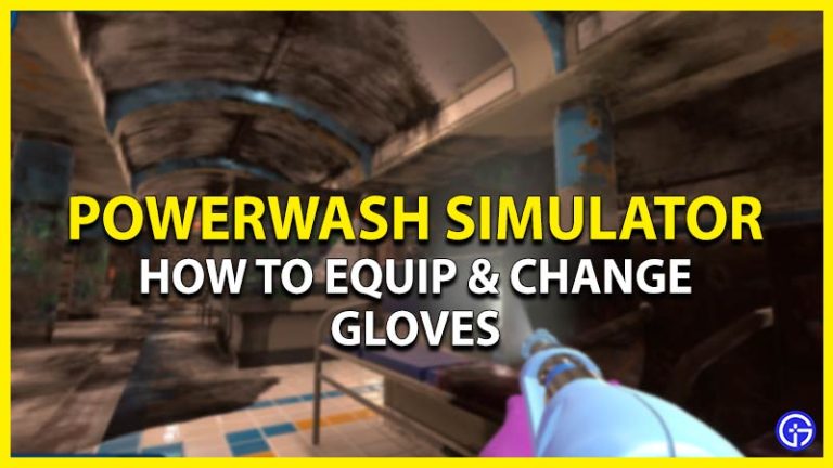 PowerWash Simulator Gloves: How To Change & Equip Them