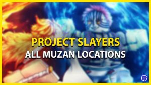 Project Slayers: All Muzan Spawn Locations - Gamer Tweak