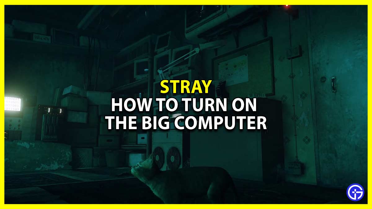 Stray: How To Turn On The Big Computer In Chapter 3