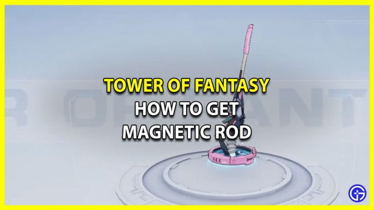 Tower Of Fantasy: How To Get Magnetic Rod - Gamer Tweak