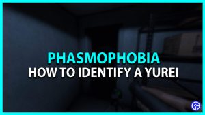 Phasmophobia: How To Identify A Yurei (Guide) - Gamer Tweak