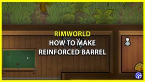 RimWorld: How To Get Reinforced Barrel - Gamer Tweak