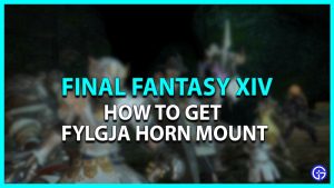 Final Fantasy XIV: How To Get Fylgja Horn Mount (Explained)